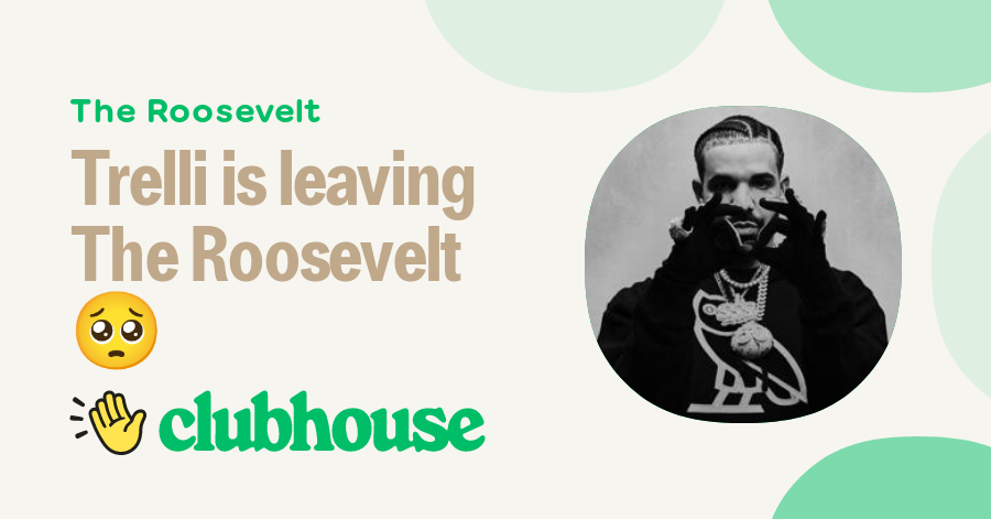 Trelli is leaving The Roosevelt 🥺