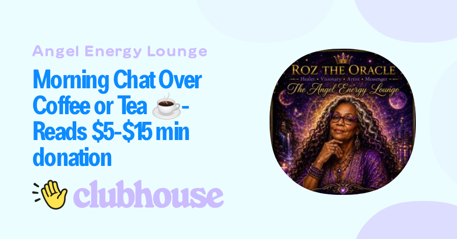 Morning Chat Over Coffee or Tea ☕️-Reads $5-$15 min donation