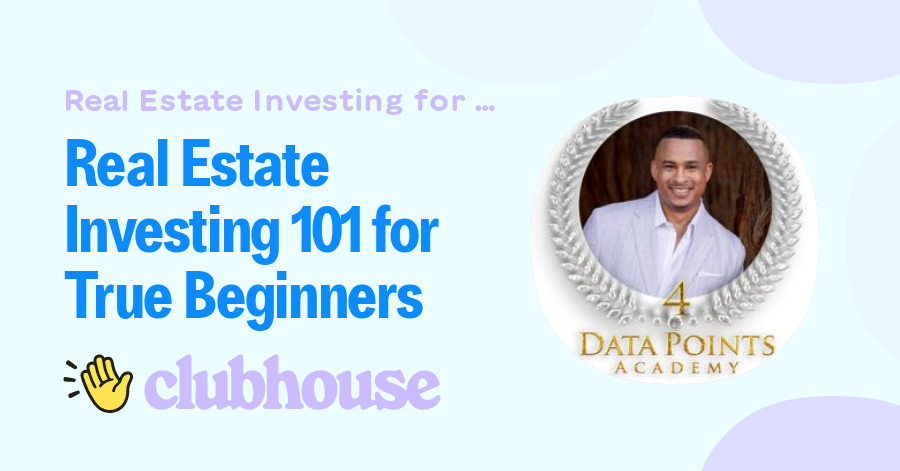 Join Real Estate Investing 101 for True Beginners