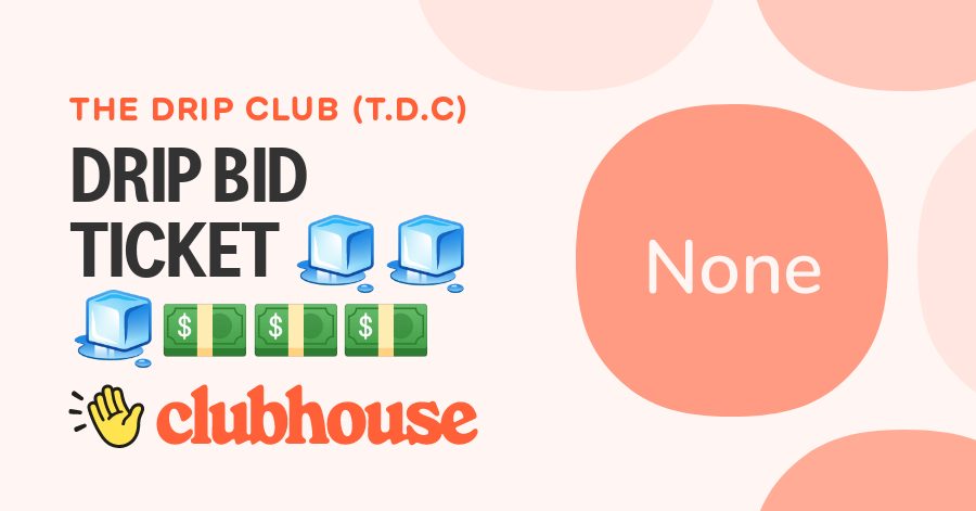 Join DRIP BID TICKET 🧊🧊🧊💵💵💵
