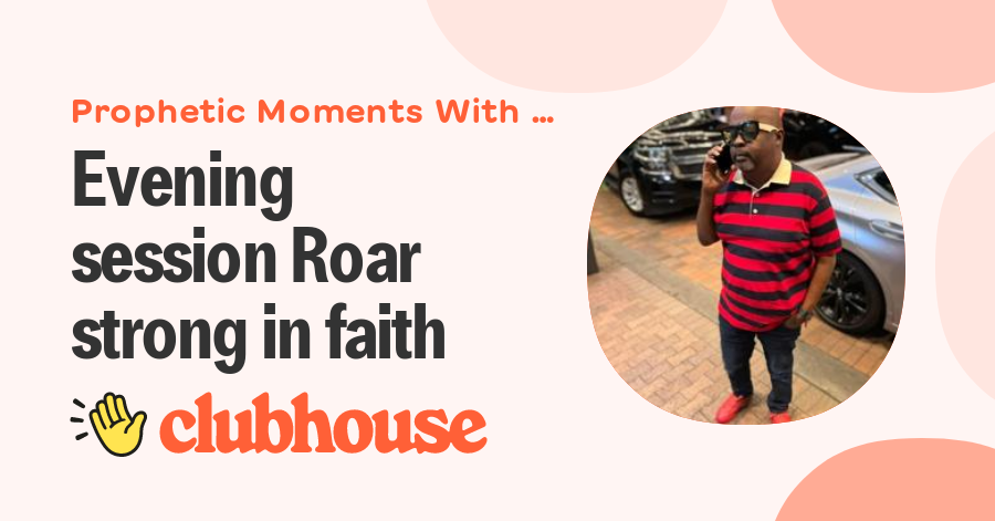 Evening session Roar strong in faith