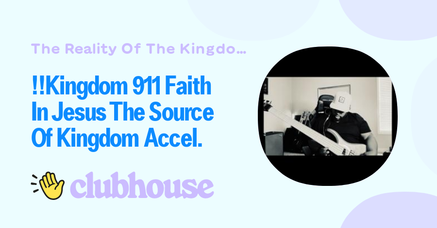 ‼️Kingdom 911 Faith In Jesus The Source Of Kingdom Accel.