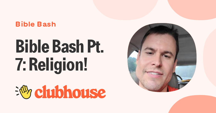 Bible Bash Pt. 7: Religion!
