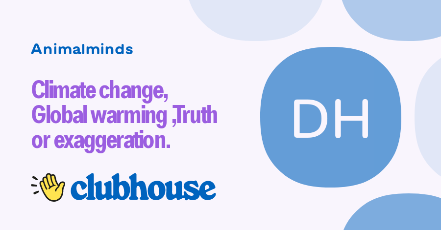 Join Climate change, Global warming ,Truth or exaggeration.