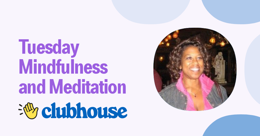 Tuesday Mindfulness and Meditation