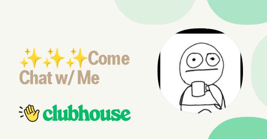 Come Chat w/ Me