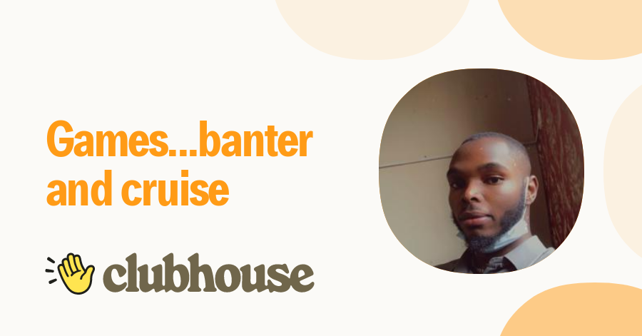 Games...banter and cruise