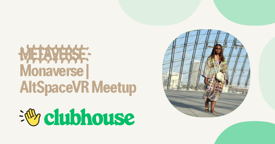 M҉E҉T҉A҉V҉E҉R҉S҉E҉ Monaverse | AltSpaceVR Meetup