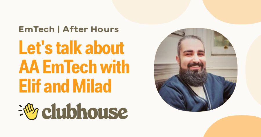 Join Let's talk about AA EmTech with Elif and Milad