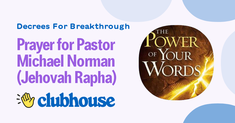Prayer for Pastor Michael Norman (Jehovah Rapha)