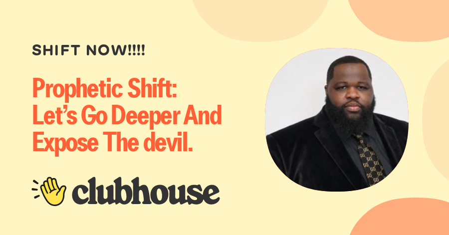Prophetic Shift: Let’s Go Deeper And Expose The devil.