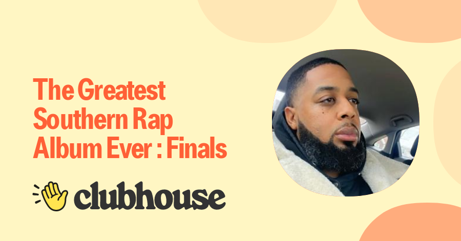 The Greatest Southern Rap Album Ever : Finals