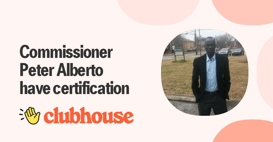 Commissioner Peter Alberto have certification