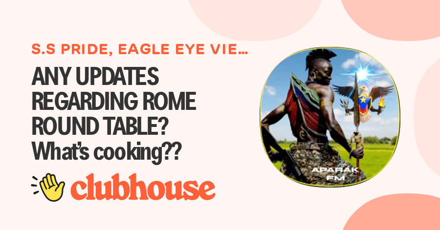 ANY UPDATES REGARDING ROME ROUND TABLE? What’s cooking??