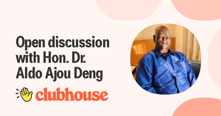 Open discussion with Hon. Dr. Aldo Ajou Deng