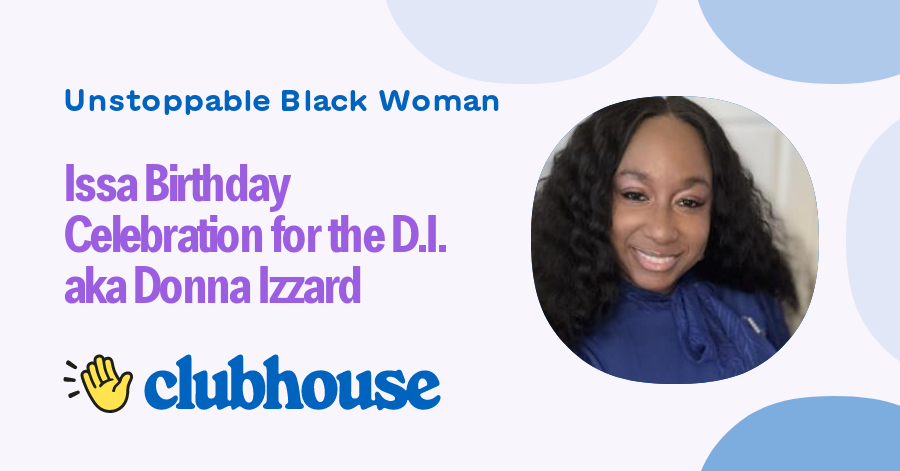 Issa Birthday Celebration for the D.I. aka Donna Izzard
