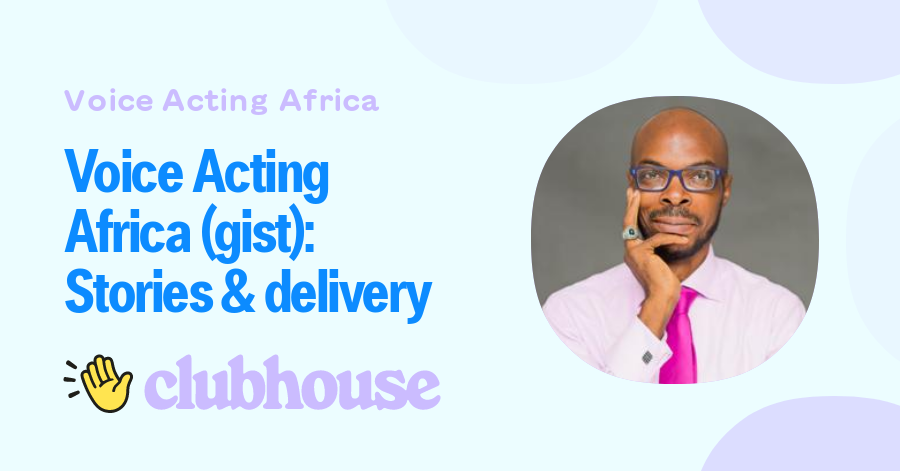 Voice Acting Africa (gist): Stories & delivery