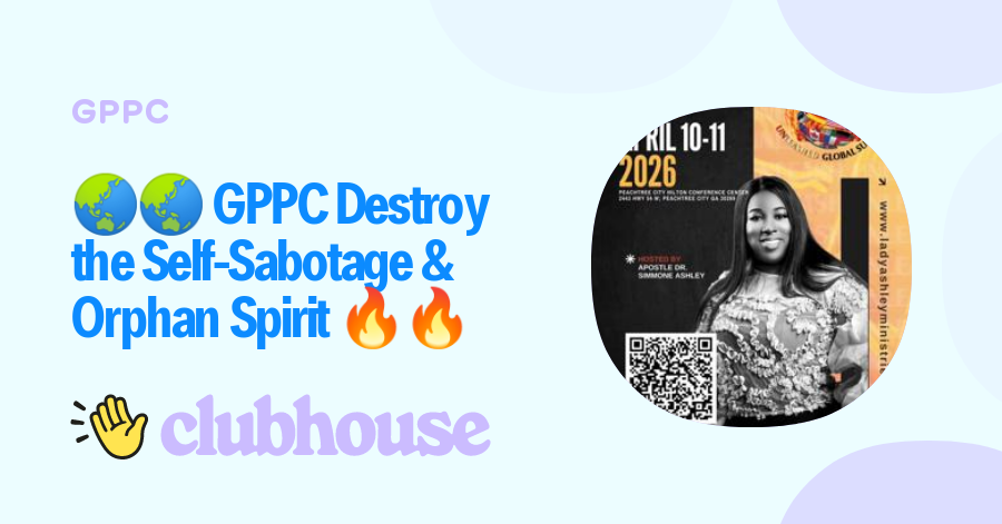 🌏🌏 GPPC Destroy the Self-Sabotage & Orphan Spirit 🔥🔥