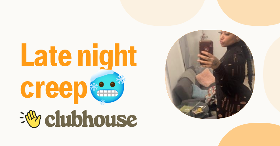 Join Late night creep🥶