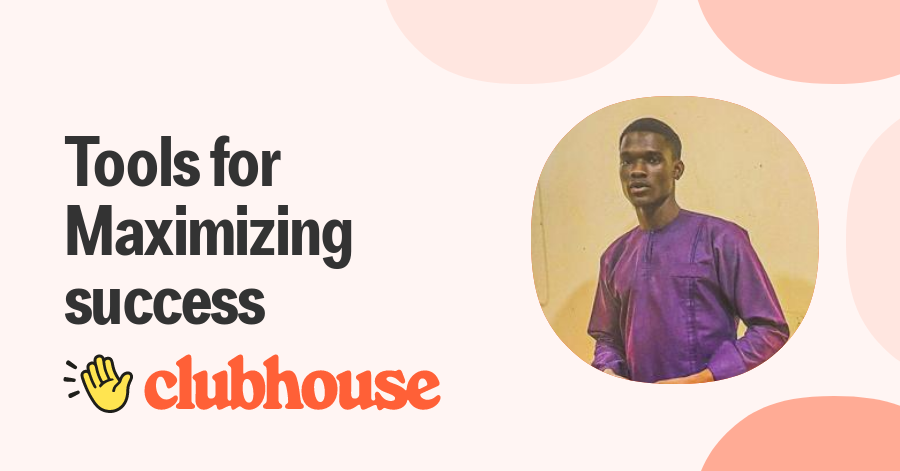 Tools for Maximizing success