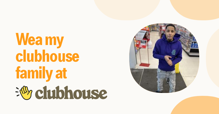 Join Wea my clubhouse family at