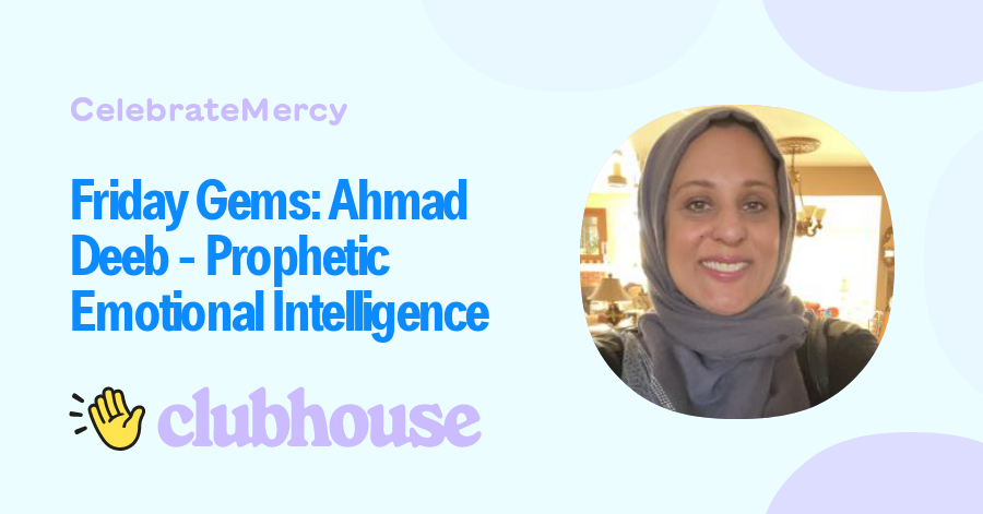 Friday Gems: Ahmad Deeb - Prophetic Emotional Intelligence