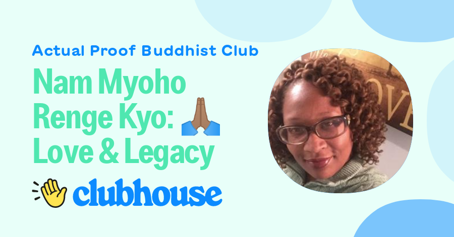 Nam Myoho Renge Kyo: 🙏🏽 Love & Legacy