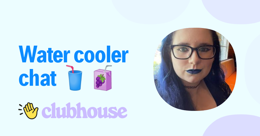 Join Water cooler chat 🥤🧃