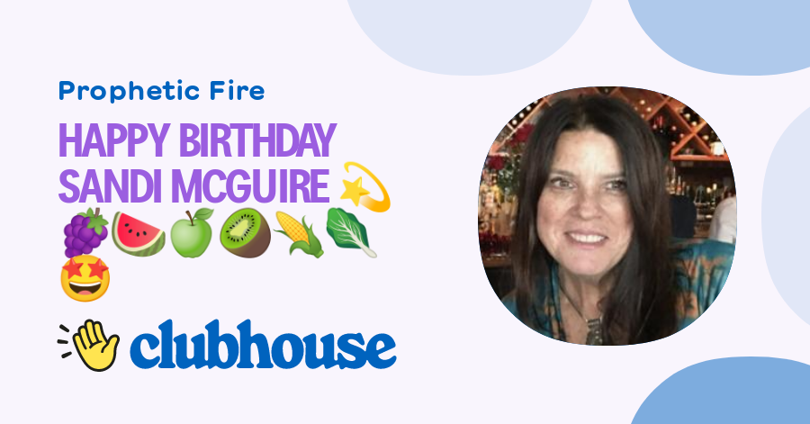 HAPPY BIRTHDAY SANDI MCGUIRE 💫🍇🍉🍏🥝🌽🥬🤩