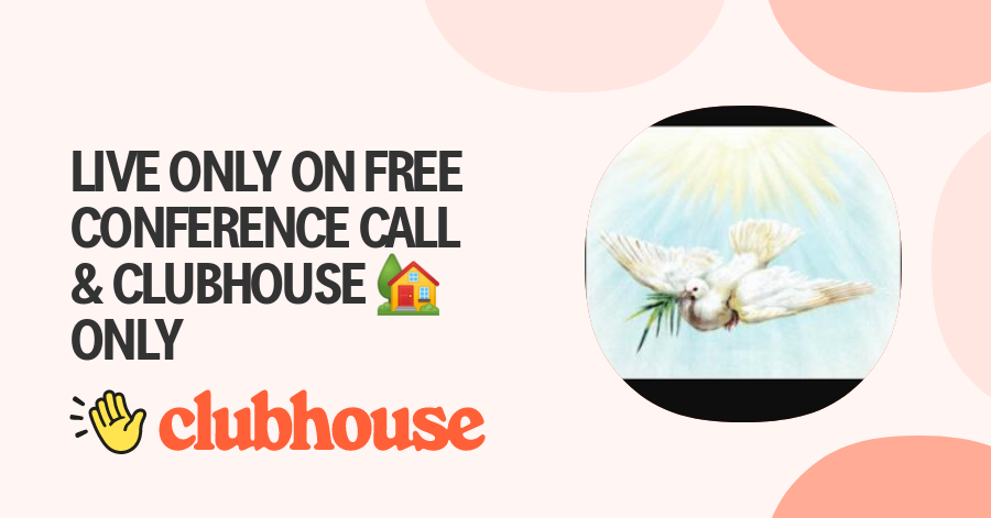 Join LIVE ONLY ON FREE CONFERENCE CALL & CLUBHOUSE 🏡 ONLY