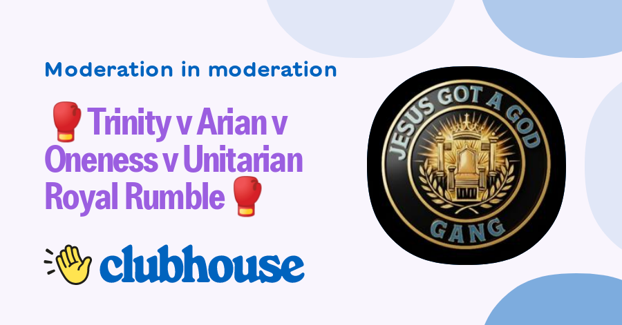 Join 🥊Trinity v Arian v Oneness v Unitarian Royal Rumble🥊
