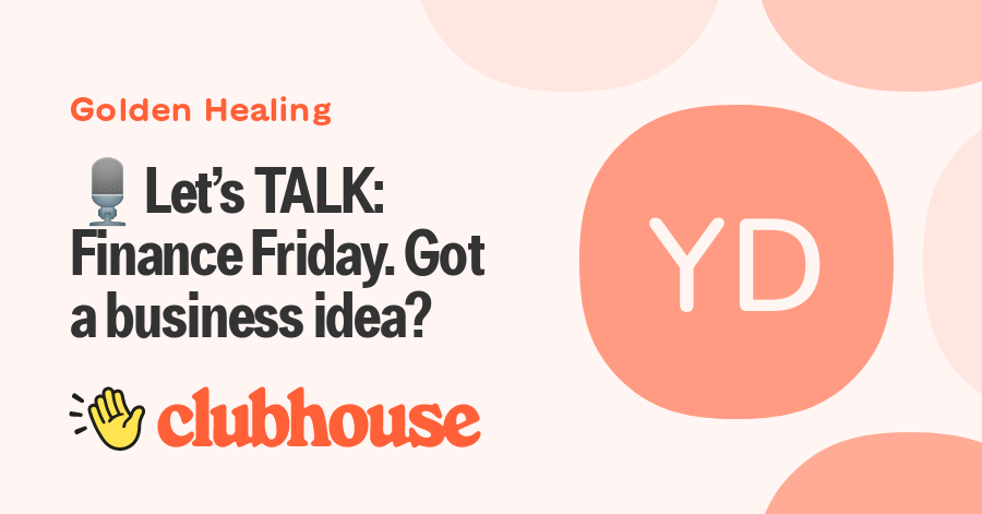 🎙️Let’s TALK: Finance Friday. Got a business idea?