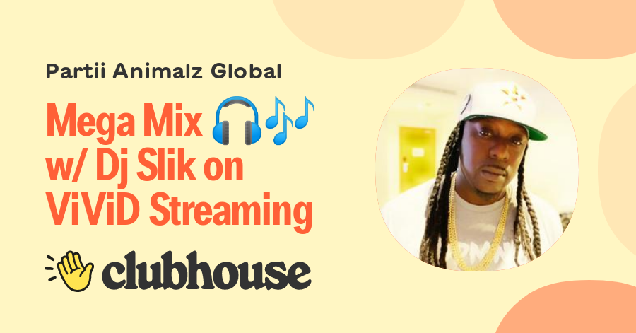 Join Mega Mix 🎧🎶 w/ Dj Slik on ViViD Streaming