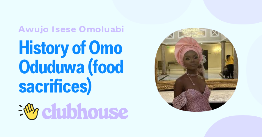 History of Omo Oduduwa (food sacrifices)