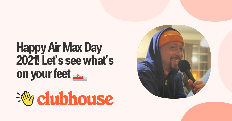 Join Happy Air Max Day 2021! Let's see what's on your feet 👟