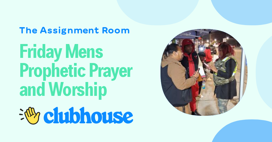 Friday Mens Prophetic Prayer and Worship