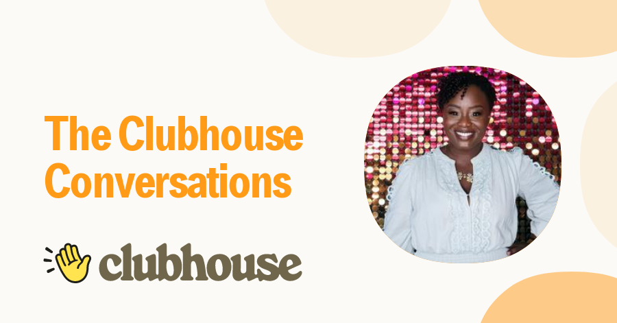 The Clubhouse Conversations