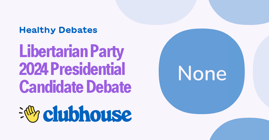 Libertarian Party 2024 Presidential Candidate Debate