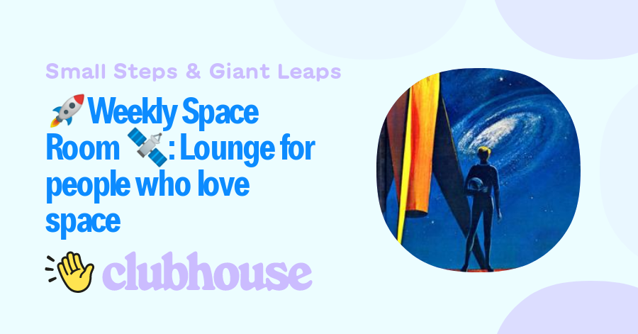 🚀Weekly Space Room 🛰️: Lounge for people who love space