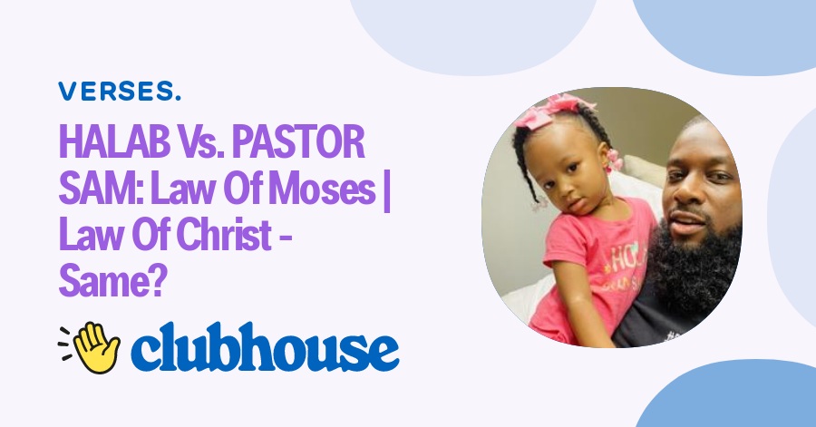HALAB Vs. PASTOR SAM: Law Of Moses | Law Of Christ - Same?