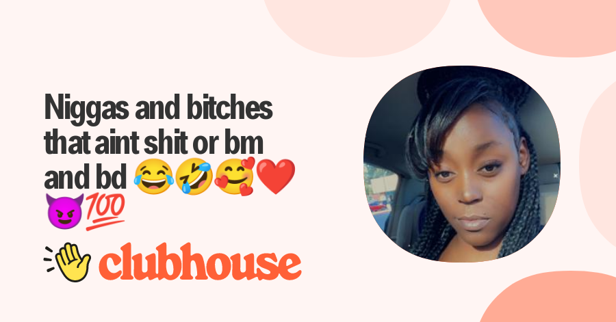 Niggas and bitches that aint shit or bm and bd 😂🤣🥰 ️😈💯