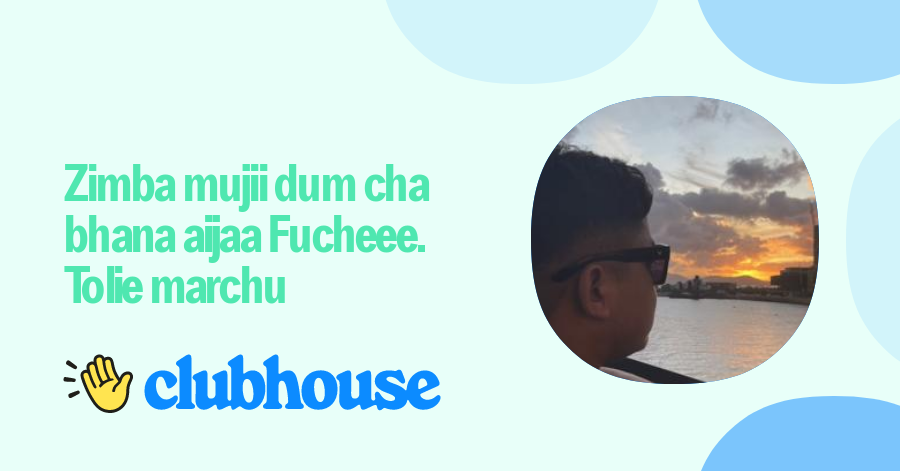 Zimba mujii dum cha bhana aijaa Fucheee. Tolie marchu