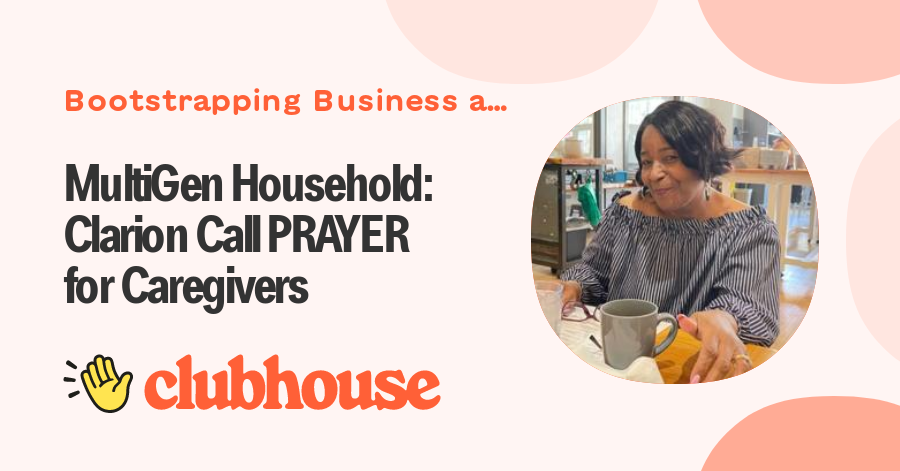 MultiGen Household: Clarion Call PRAYER for Caregivers