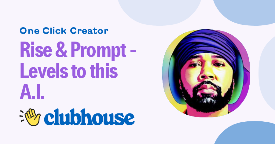 Join Rise & Prompt - Levels to this A.I.