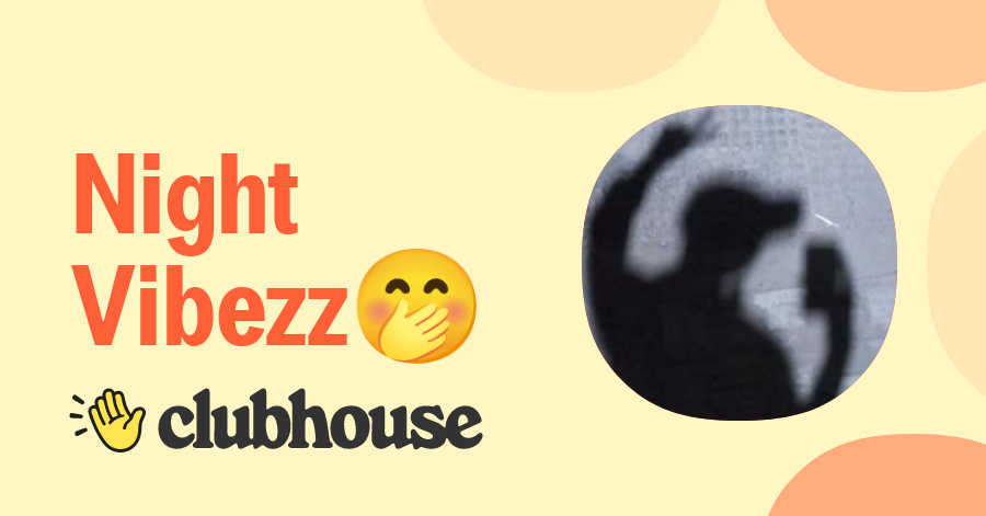 Join Night Vibezz🤭