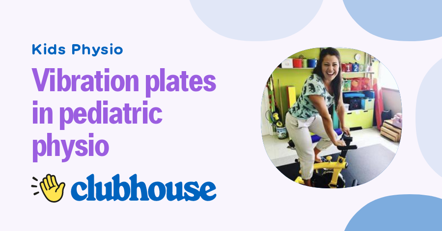 Join Vibration plates in pediatric physio