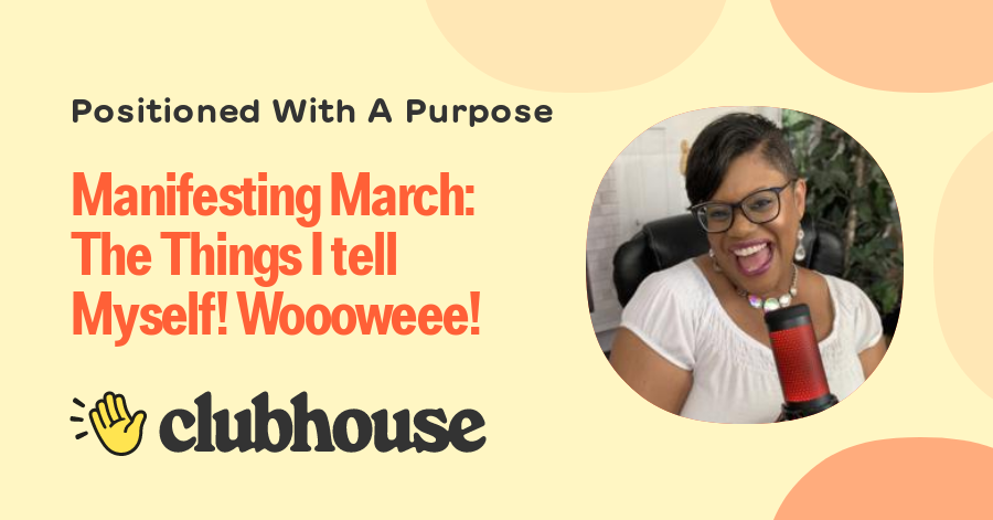 Manifesting March: The Things I tell Myself! Woooweee!