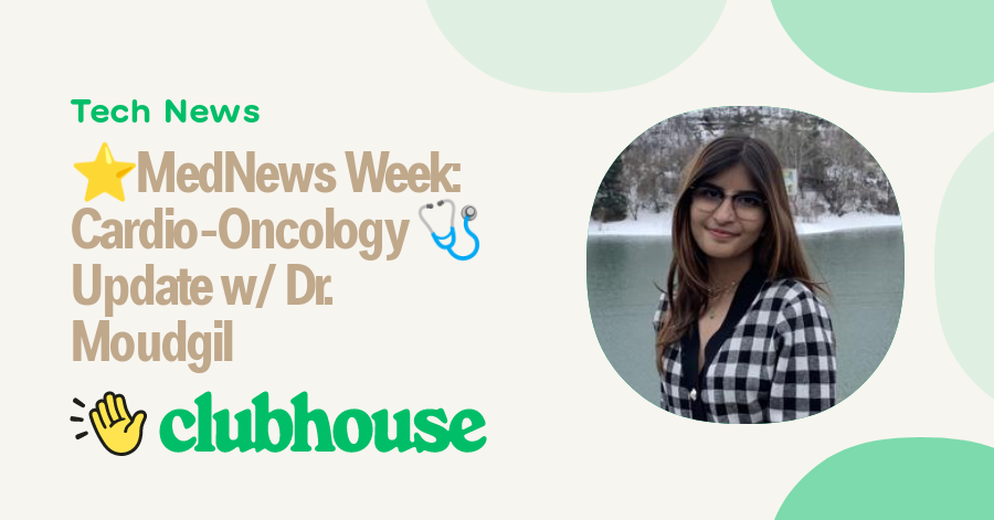 Join ⭐️MedNews Week: Cardio-Oncology 🩺 Update w/ Dr. Moudgil