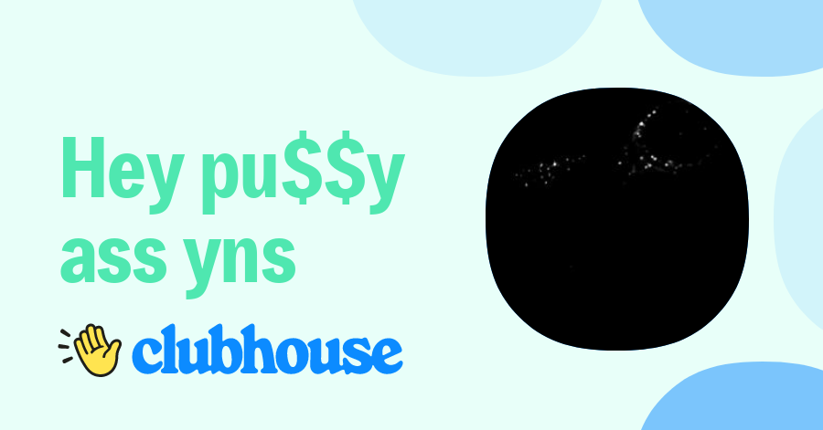Hey pu$$y ass yns