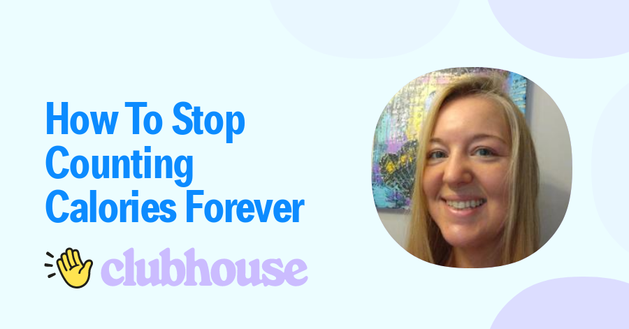 How To Stop Counting Calories Forever